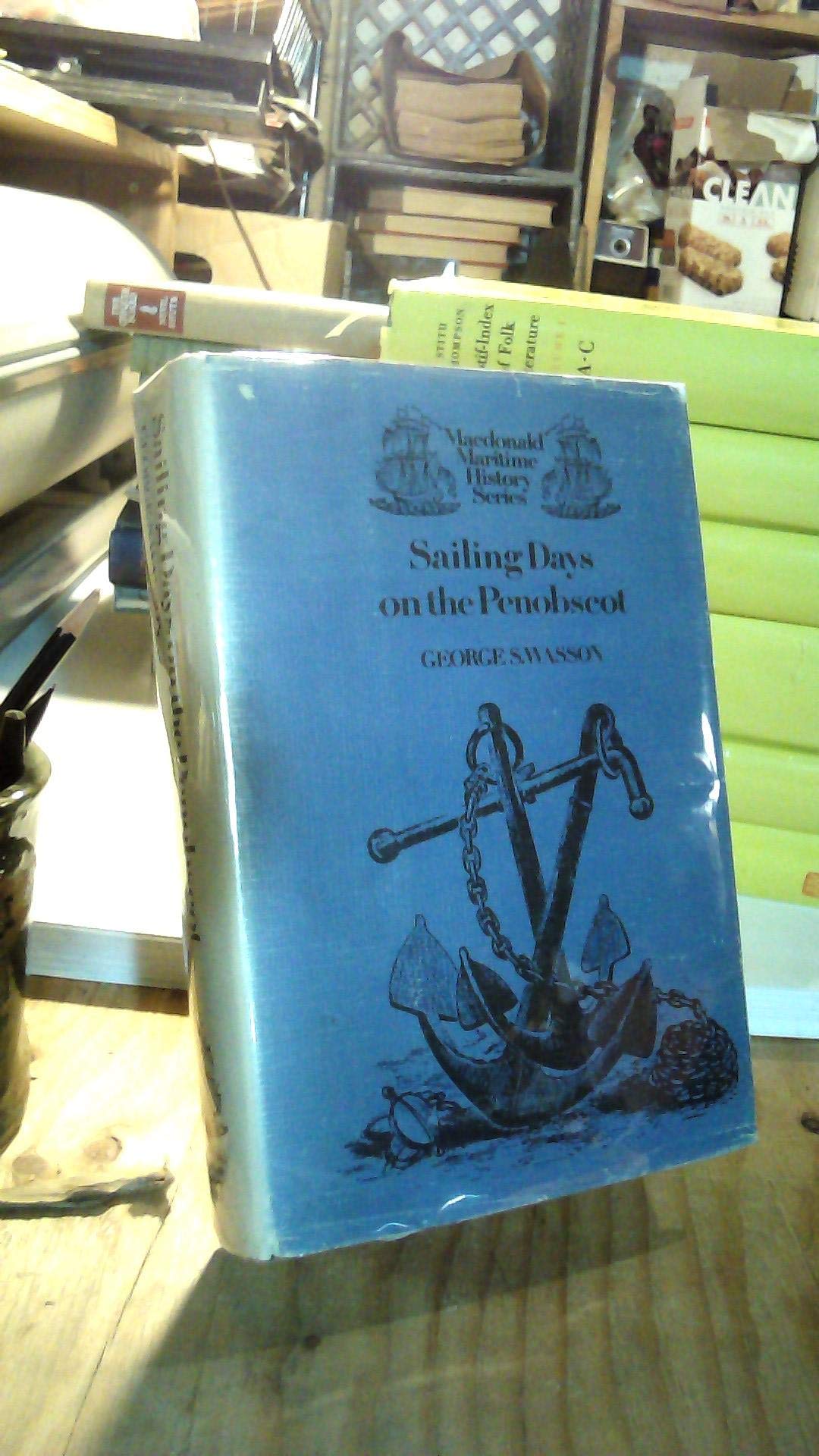 Sailing Days On The Penobscot by George Savary Wasson | Goodreads