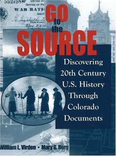 Go to the Source: Discovering 20th Century US History Through Colorado ...