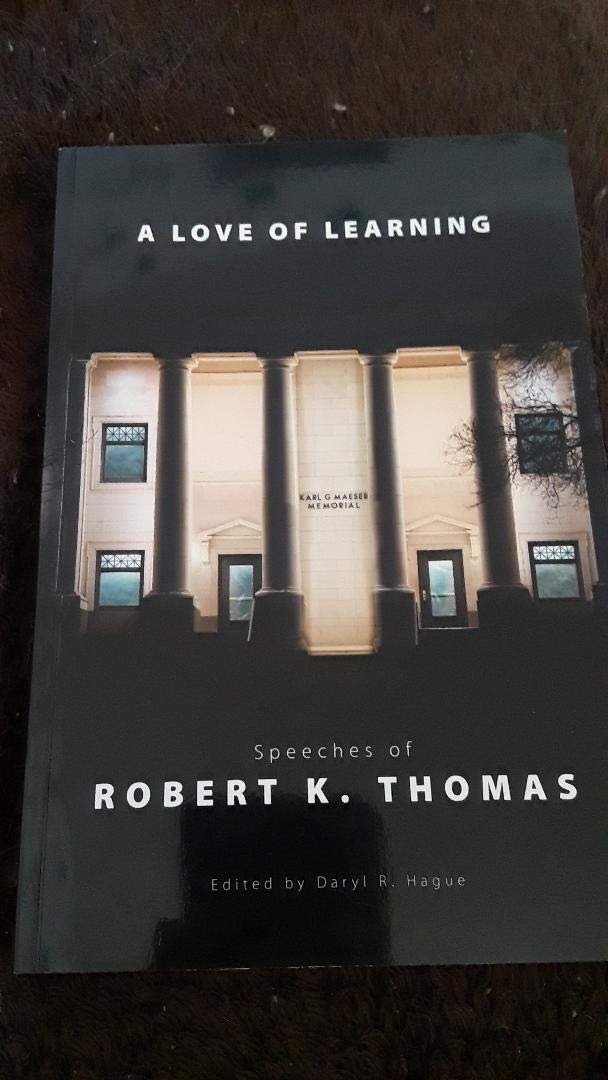 A Love of Learning (Speeches of Robert K. Thomas) by Robert K. Thomas ...