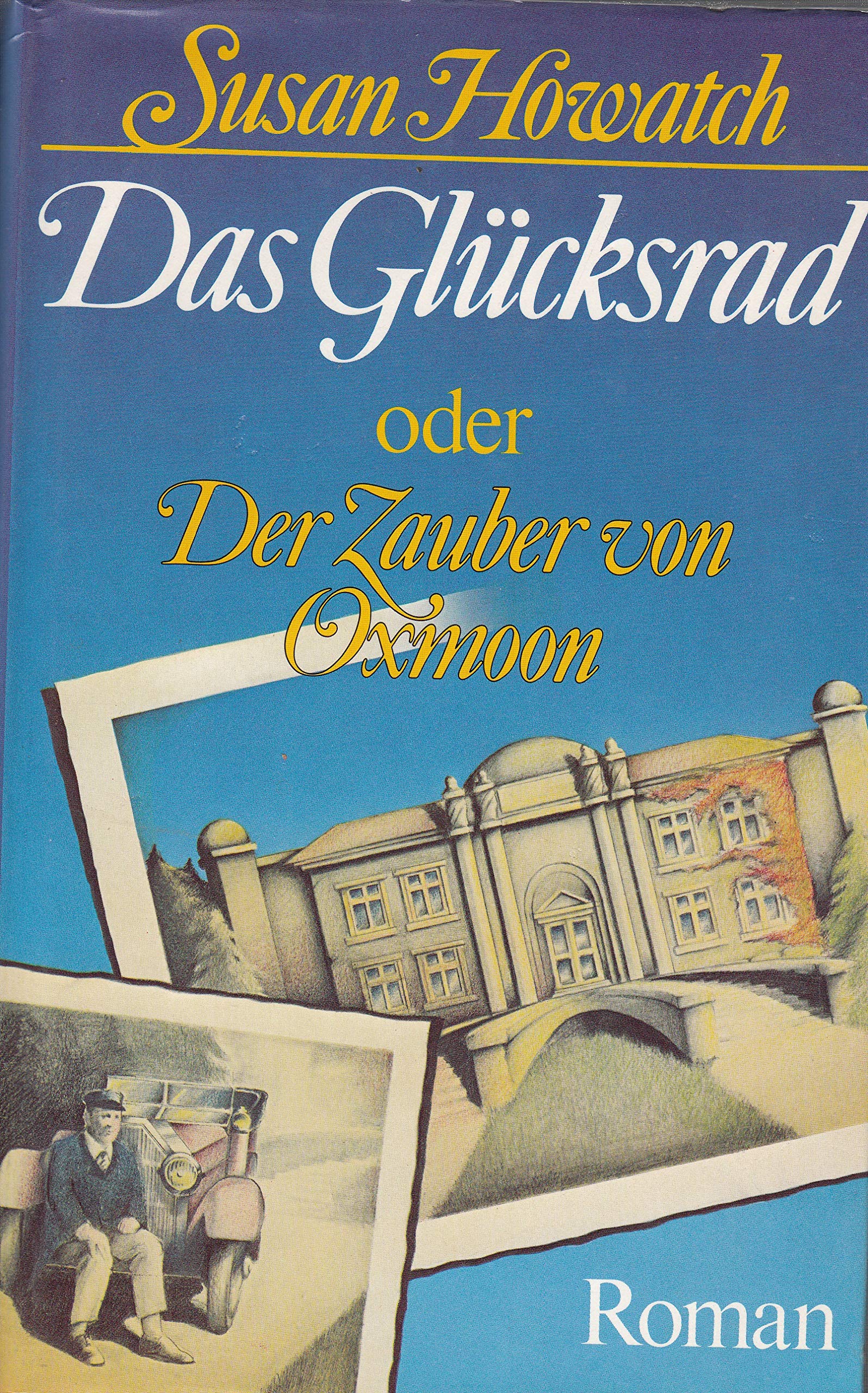 Das Glucksrad oder Der Zauber von Oxmoon by Susan Howatch | Goodreads