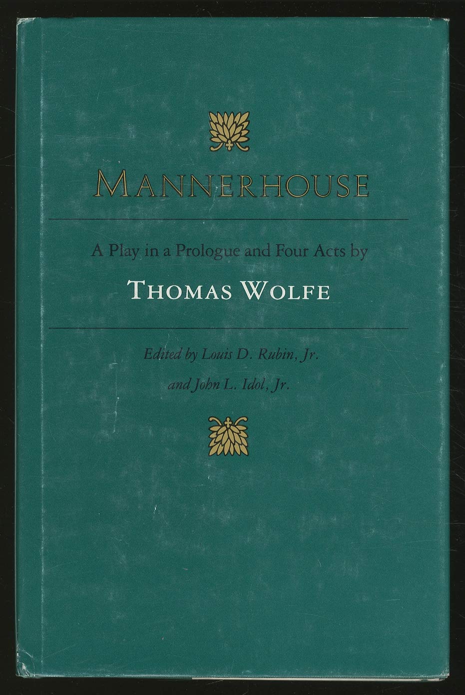 Mannerhouse: A Play in a Prologue and Four Acts by Thomas Wolfe | Goodreads