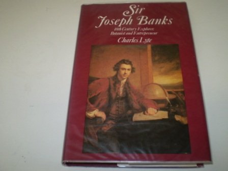 SIR JOSEPH BANKS - 18th Century Explorer, Botanist and Entrepreneur by ...