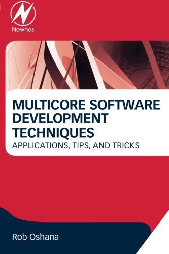 Multicore Software Development Techniques: Applications, Tips, and Tricks (Newnes Pocket Books ...