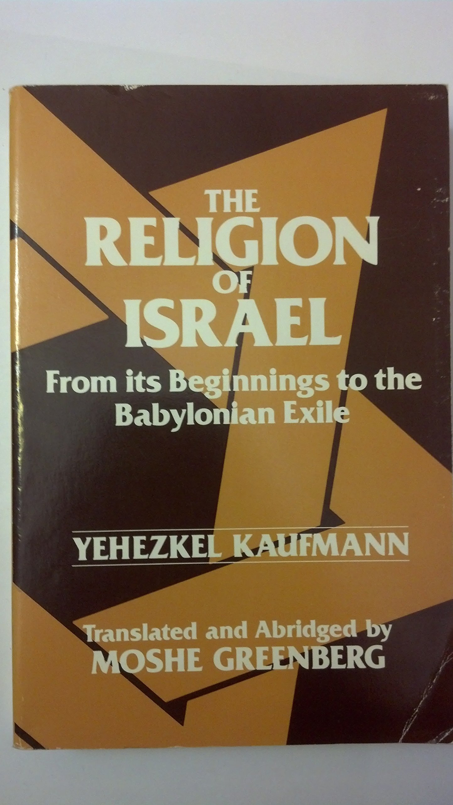 The Religion of Israel: From Its Beginnings to the Babylonian Exile by ...