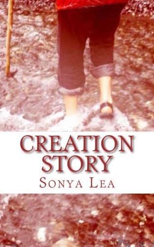 Creation Story: Essays by Sonya Lea (2013-02-28) by Sonya Lea | Goodreads