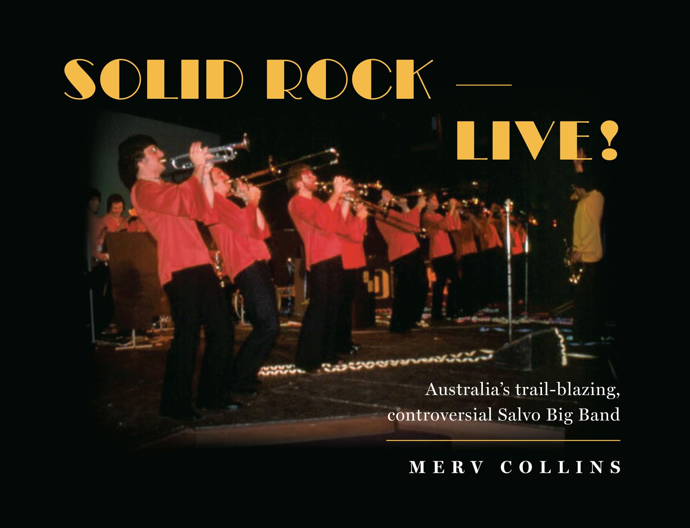 Solid Rock – Live!: Australia’s trail-blazing controversial Salvo Big ...