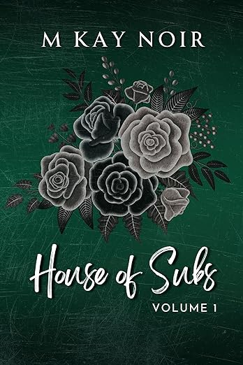 House of Subs Volume 1 by M. Kay Noir | Goodreads