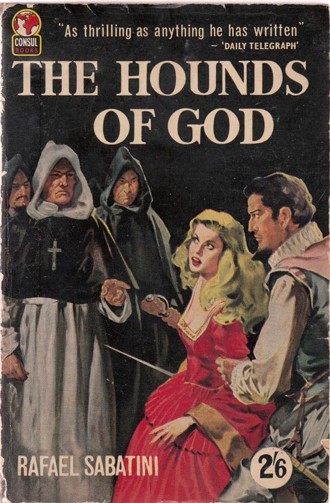 The Hounds of God (Consul books-no.1033) by Rafael Sabatini | Goodreads
