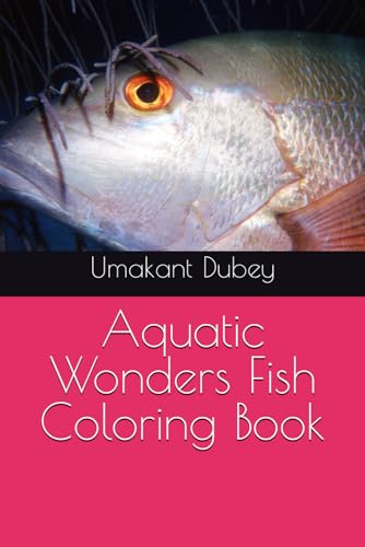 Aquatic Wonders Fish Coloring Book by Mr. Umakant Dubey | Goodreads