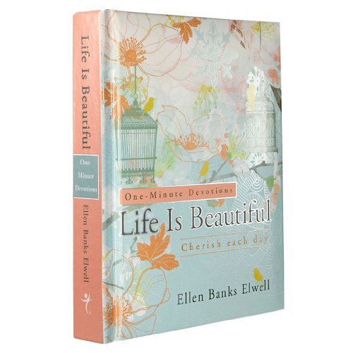 Life is Beautiful: One-Minute Devotions Hardcover January 1, 2013 by ...