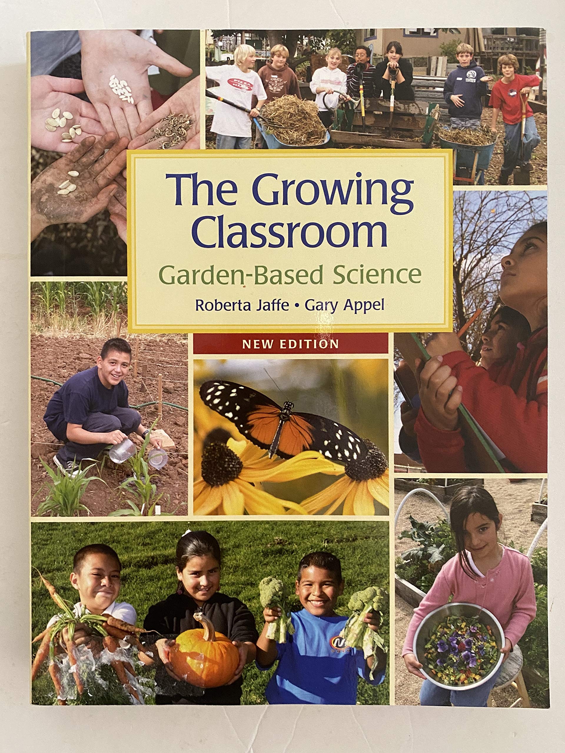 Growing Classroom : Garden-Based Science by Roberta Jaffe, Gary Appel ...