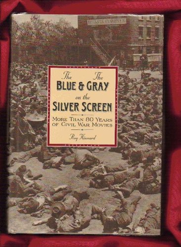 The Blue and the Gray on the Silver Screen: More Than Eighty Years of ...