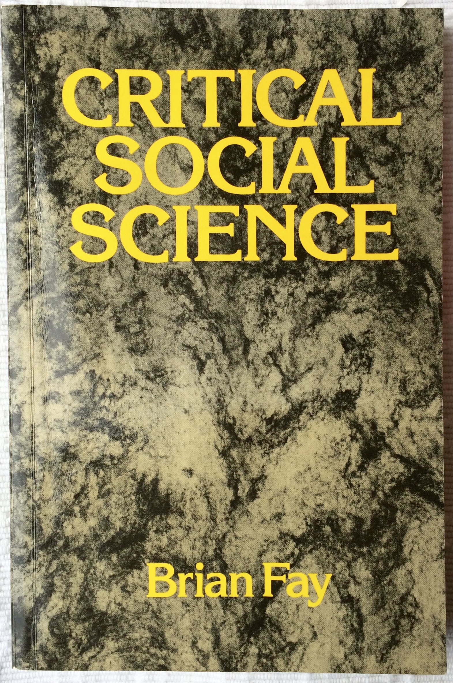 Critical Social Science: Liberation and Its Limits by Brian Fay | Goodreads