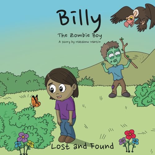 Billy the Zombie Boy: Lost and Found by Matthew Martin | Goodreads