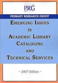 Emerging Issues in Academic Library Cataloging & Technical Services by ...