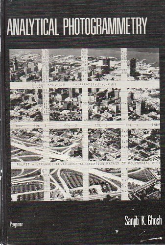 Analytical photogrammetry by Sanjib Kumar Ghosh | Goodreads