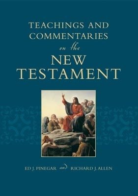 Teachings and Commentaries on the New Testament by Ed J. Pinegar ...