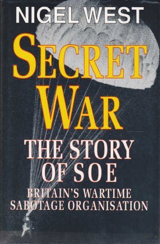 Secret War: Story of S.O.E., Britain's Wartime Sabotage Organisation by ...
