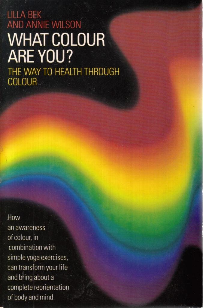 What Colour Are You: The Way to Health Through Colour, 'Seeing Red ...