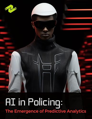 AI in Policing: The Emergence of Predictive Analytics: Revolutionizing Law Enforcement Through ...