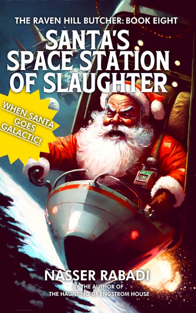 SANTA’S SPACE STATION OF SLAUGHTER: A Slasher Horror Novel by Nasser ...