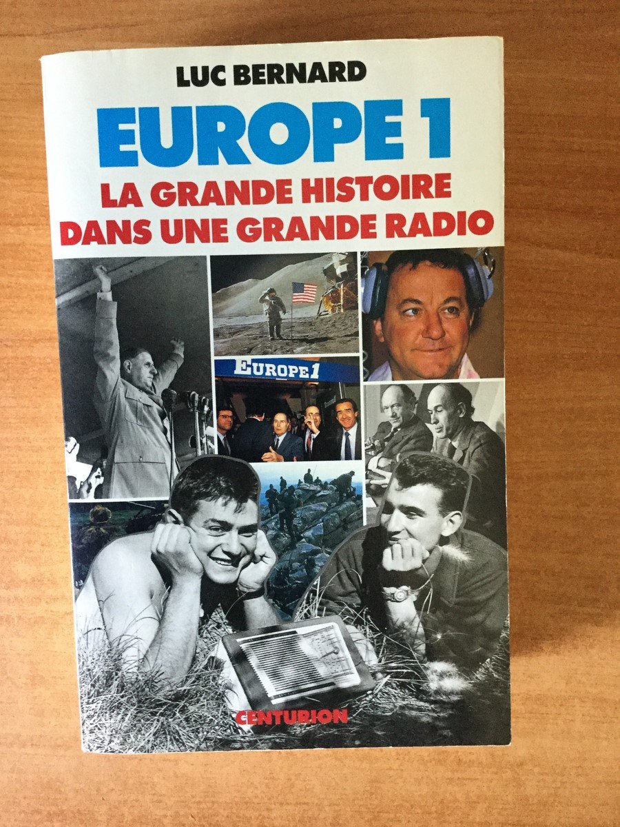 Europe 1 La grande histoire dans une grande radio by BERNARD LUC | Goodreads