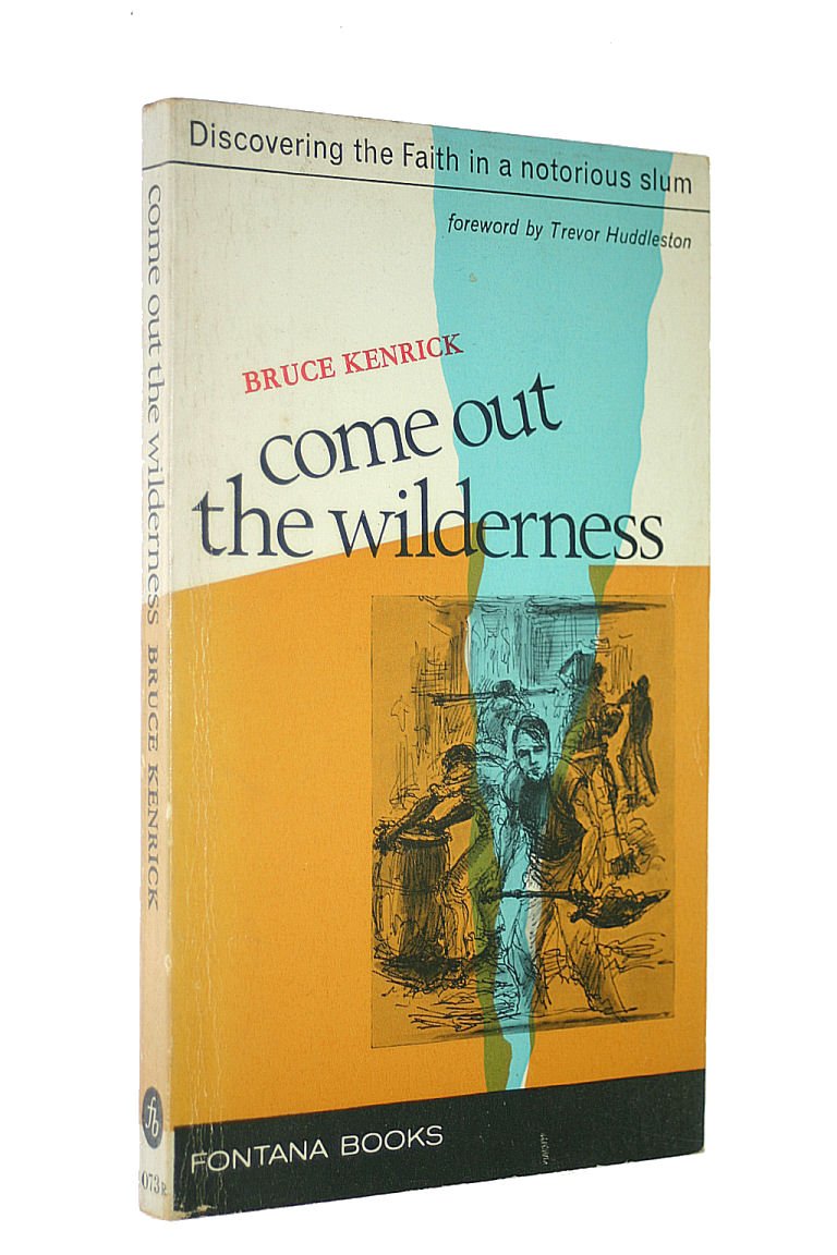 Come Out the Wilderness by Bruce Kenrick | Goodreads