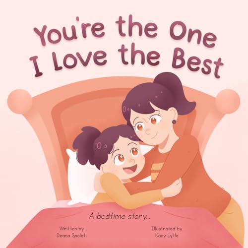 You're the One I Love the Best: A Rhyming Love You Forever Read Aloud ...