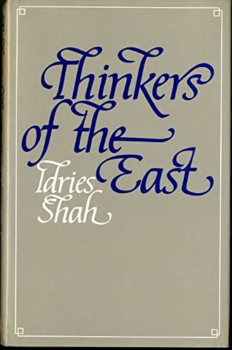 Thinkers of the East: Studies in Experientialism by Idries Shah (1971 ...