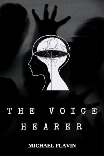 The Voice Hearer by Michael Flavin | Goodreads