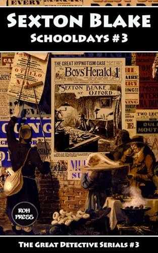 Sexton Blake: Schooldays #3: The Great Detective Serials #3: Sexton ...