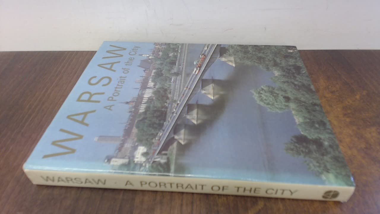 Warsaw. A Portrait of the City by Stefan (ed.) MUSZYNSKI | Goodreads