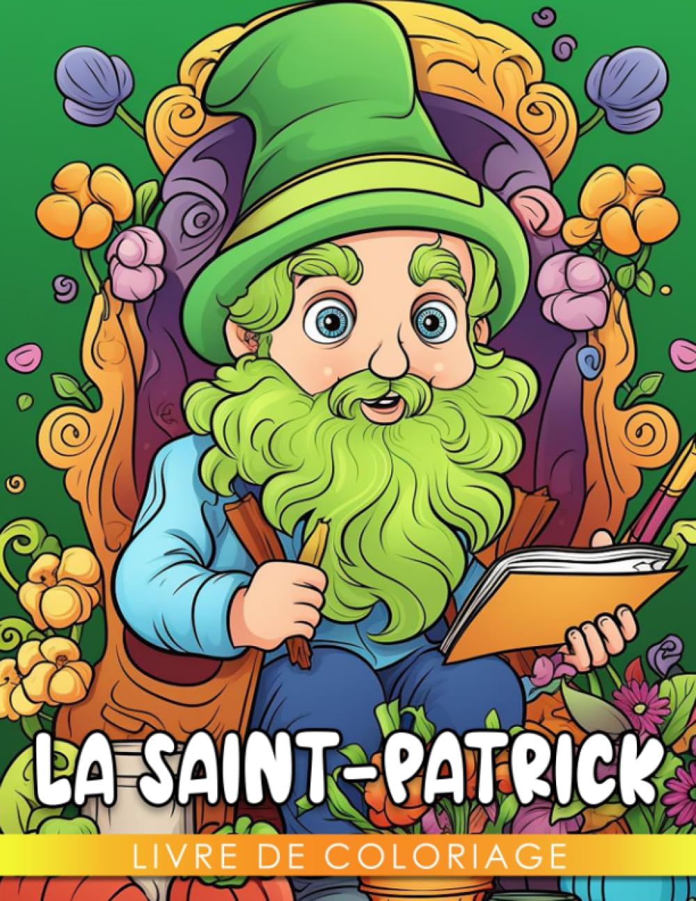 Livre de coloriage de la Saint-Patrick: Fabuleuses pages de coloriage ...