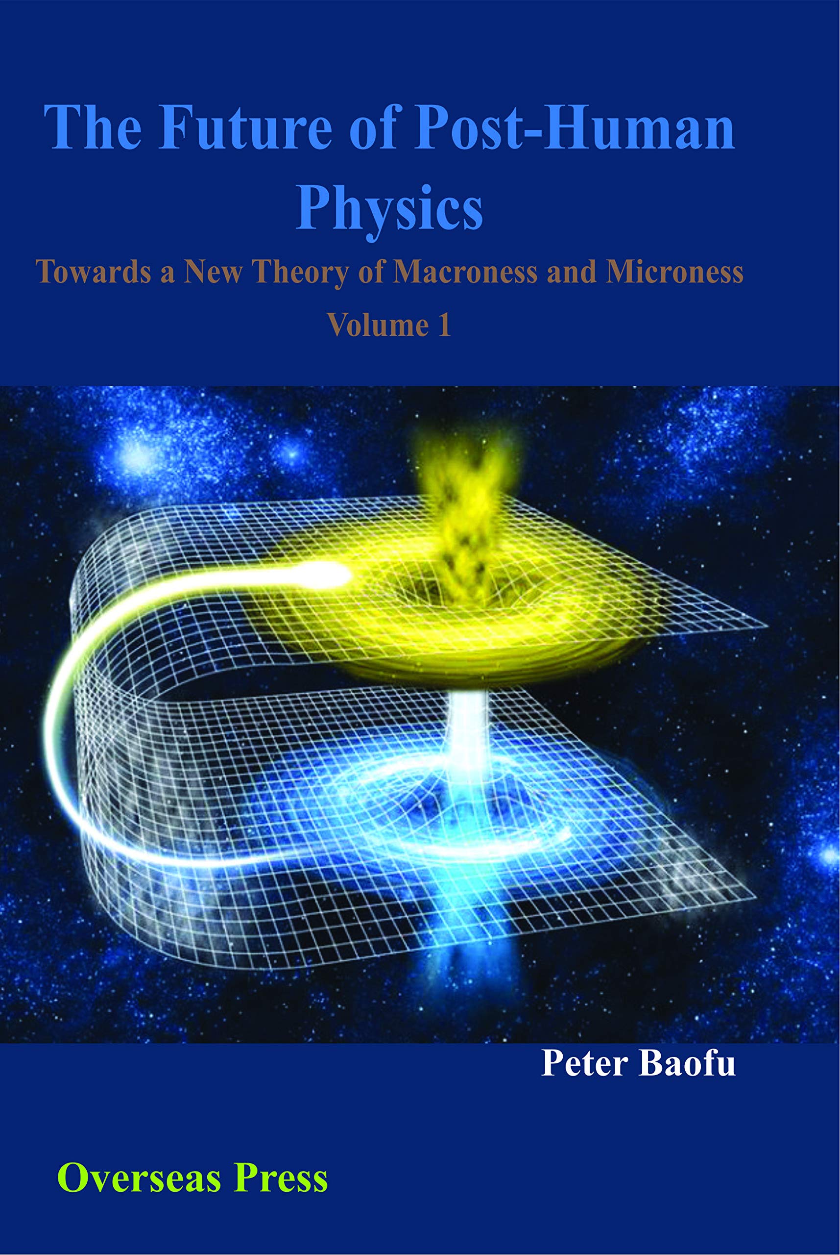 Future Of Post Human Physics (2 Vols Set) by Baofu | Goodreads