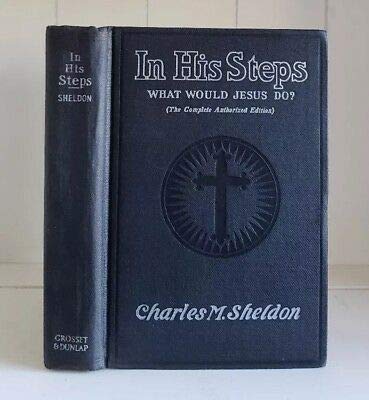 In His Steps: What Would Jesus Do? Charles M. Sheldon Vintage 1935 ...