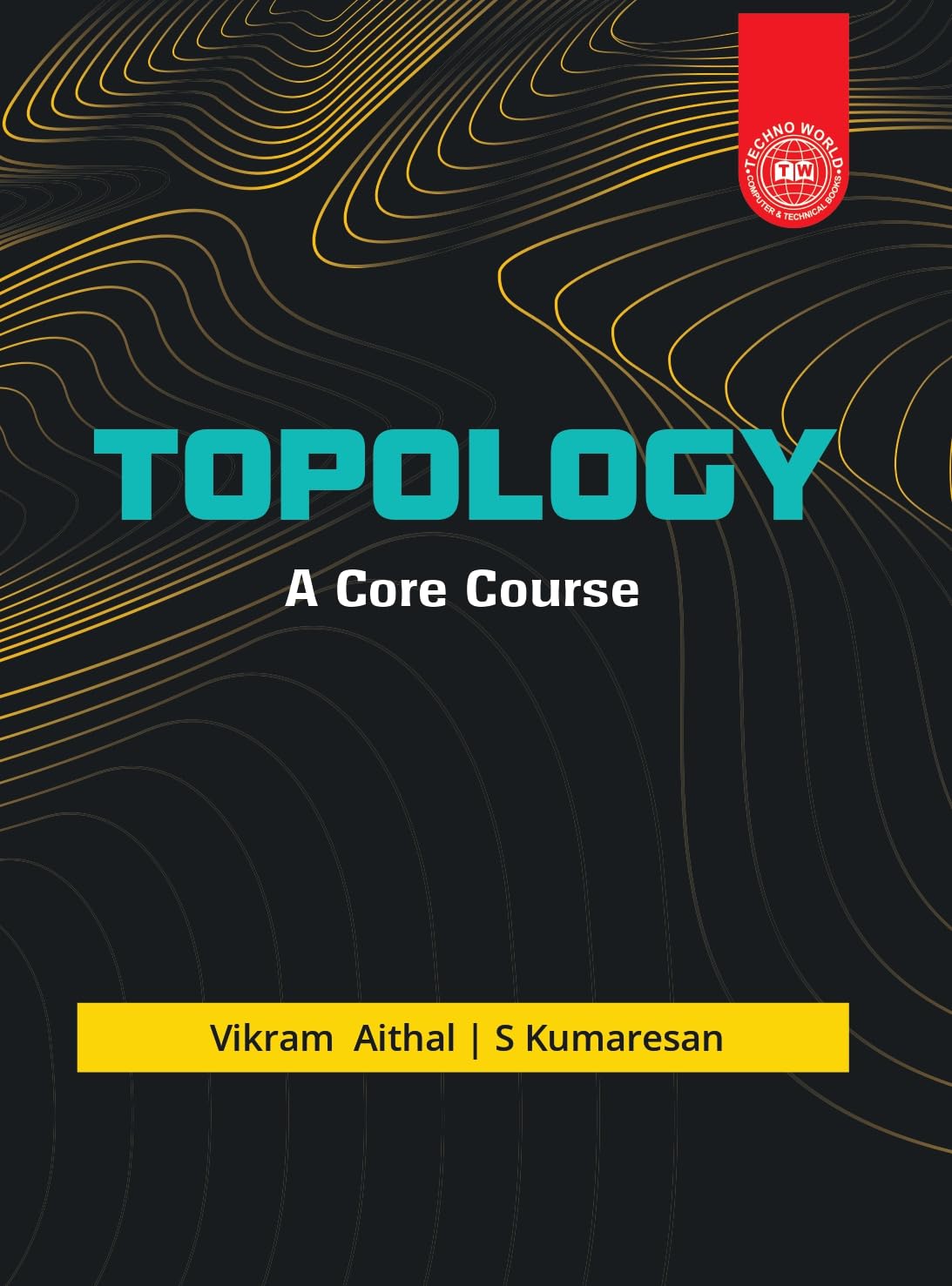 Topology (A Core Course) by Vikram Aithal | Goodreads