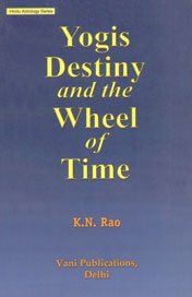 Yogis Destiny and the Wheel of Time by K.N. Rao | Goodreads