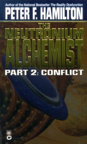 The Neutronium Alchemist: Part II - Conflict by Peter F. Hamilton by ...