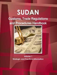 Sudan Customs, Trade Regulations and Procedures Handbook by Ibp Usa ...