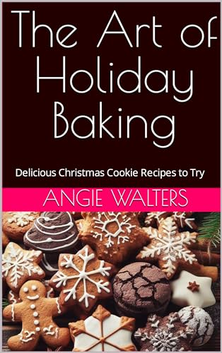 The Art of Holiday Baking: Delicious Christmas Cookie Recipes to Try by ...