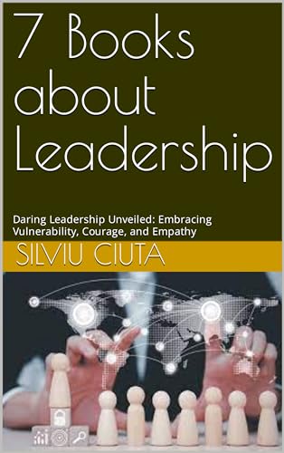 7 Books about Leadership : Daring Leadership Unveiled: Embracing ...