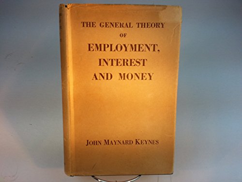 The General Theory of Employment, Interest and Money by John Maynard ...