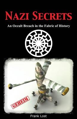 Nazi Secrets( An Occult Breach in the Fabric of History)[NAZI SECRETS ...