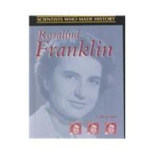 Rosalind Franklin (Scientists Who Made History) by Cath Senker | Goodreads