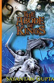The Abode Of Kings by Sayantan Gupta | Goodreads