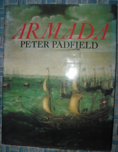 Armada: A Celebration of the Four Hundredth Anniversary of the Defeat ...
