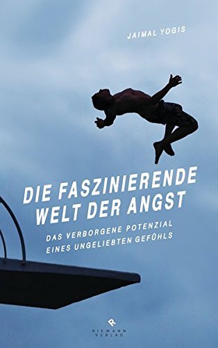 Die faszinierende Welt der Angst: Das verborgene Potenzial eines ...