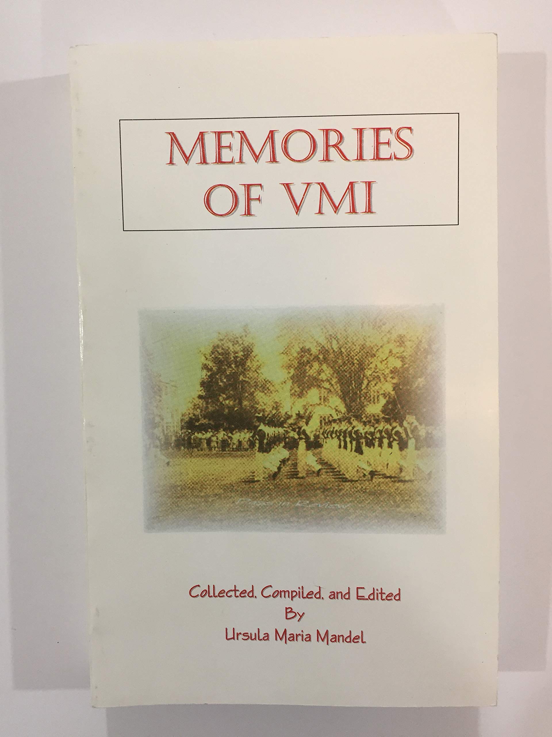 Memories of Vmi. by Ursula Maria Mandel. | Goodreads