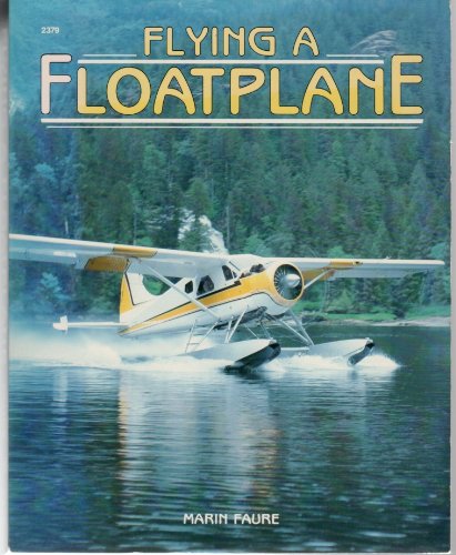 Flying a floatplane by Marin Faure | Goodreads
