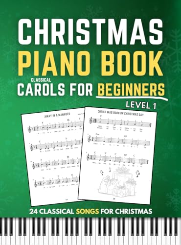 Christmas Piano Book Level 1: Classical Carols for Beginners, Simple ...